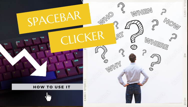 WITH THE SPACEBAR CLICKER LET'S IMPROVE YOUR GAMING SKILLS